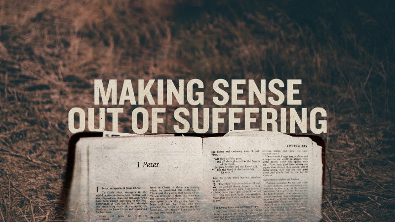 Making Sense Out of Suffering | Christ Place Church