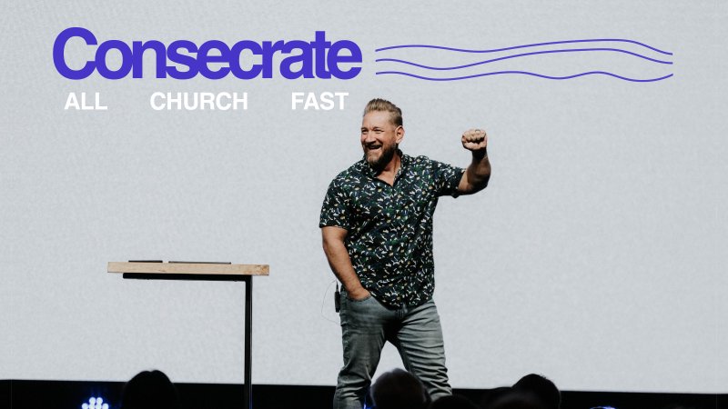 Consecrate - All Church Fast 2023 - Brian Barr | Onelife Church