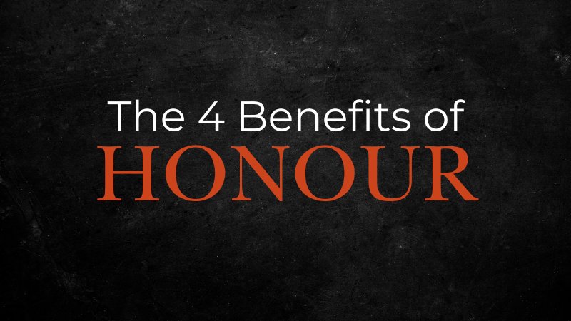 The Four Benefits of Honour | City Life Church