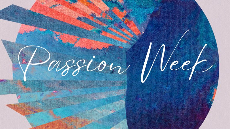 Passion Week videos | THRIVE Christian Fellowship