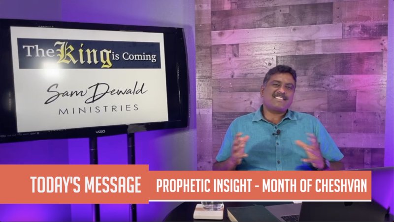Month of Cheshvan - Prophetic Insight | Sam Dewald Ministries