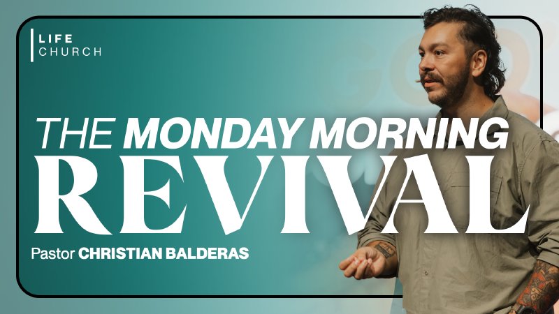 Monday Morning Revival | Life Church