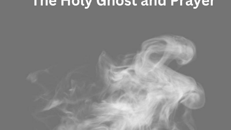 The Holy Ghost and Prayer | The River Church - CA
