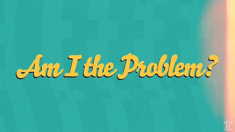 Am I the Problem? Part 1 - Jamie Savannah | #MyFCM