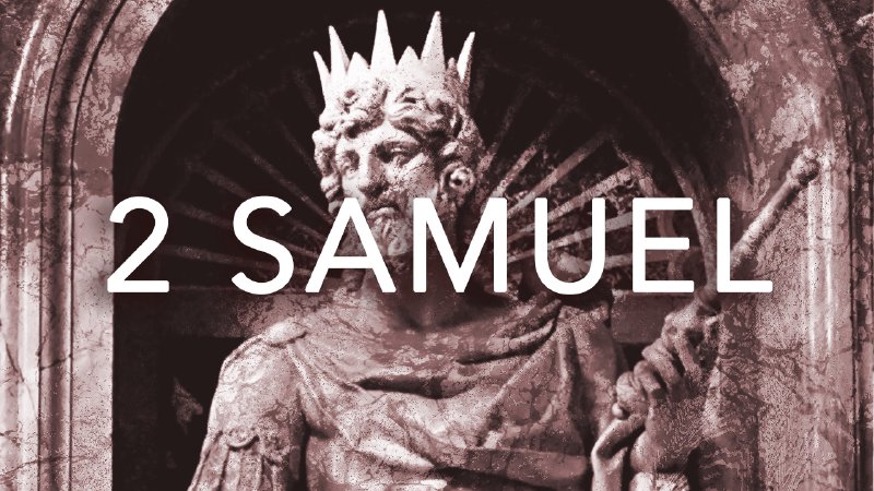 2 Samuel 11 | Calvary Chapel Cherry Creek