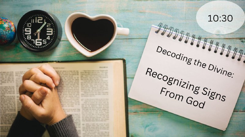 Decoding the Divine: Recognizing Signs From God | Central Trinity UMC