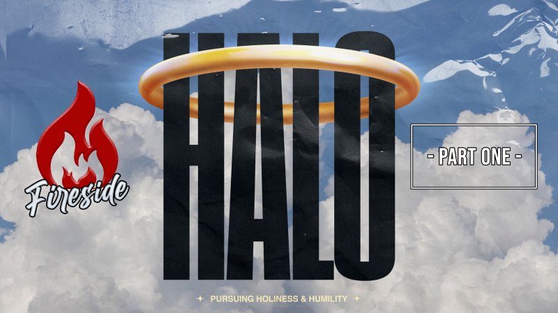 FIRESIDE - Halo - Part One | Iron Ridge Church