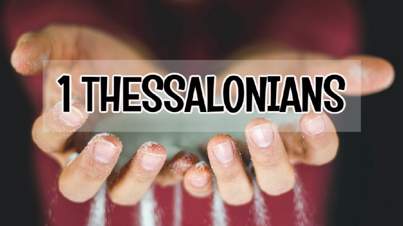 1 Thessalonians Study Notes (2021) | Calvary Chapel Anne Arundel