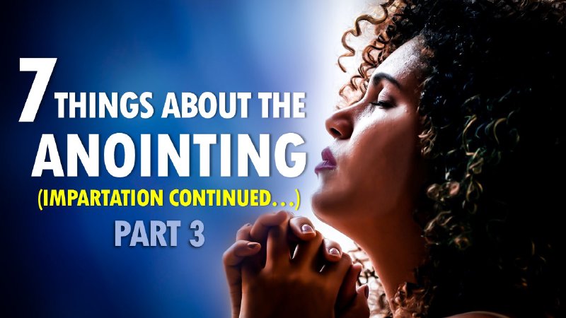 Seven Things about the Anointing - Part 3 | Sean Pinder Ministries