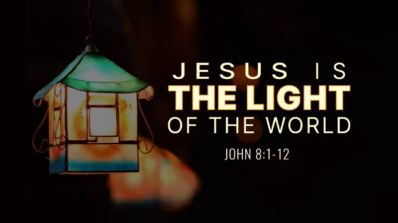 Jesus is the Light of the World | Word of Grace Bible Church