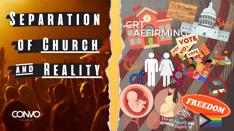 Separation of Church & Reality | CONVO Church
