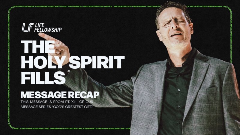 The Holy Spirit Fills | Life Fellowship | You Belong