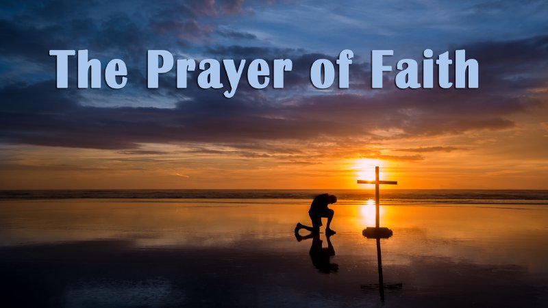 The Prayer of Faith | Abundant Life Church Simi
