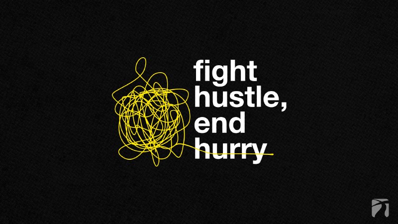 Fight Hustle, End Hurry: Week One | Destination Community Church