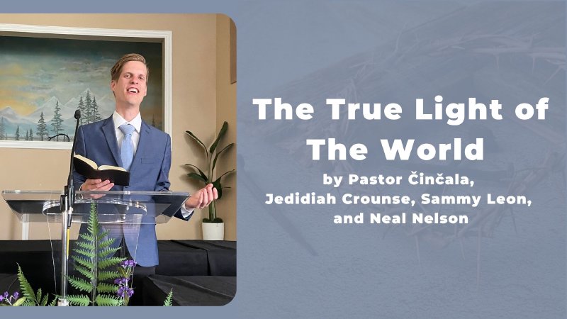 The True Light Of The World by Pastor Činčala, Jedidiah Crounse, Samy ...