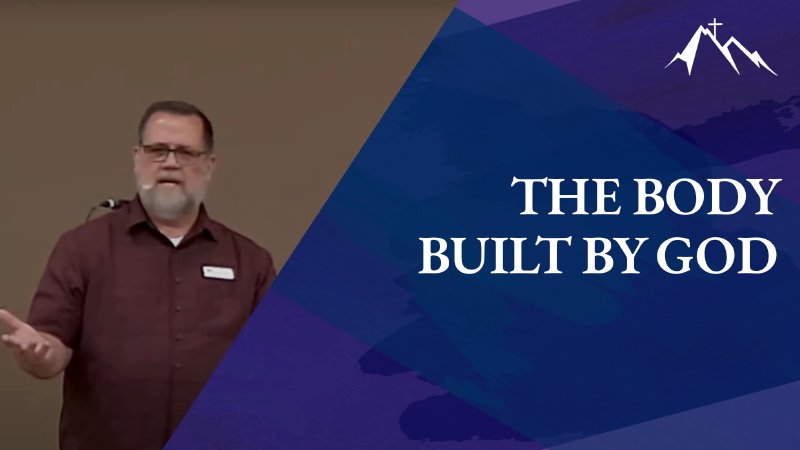 The Body Built By God | College Heights Baptist Church