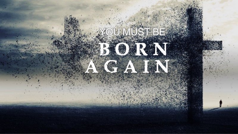 You Must Be Born Again | Epic Site