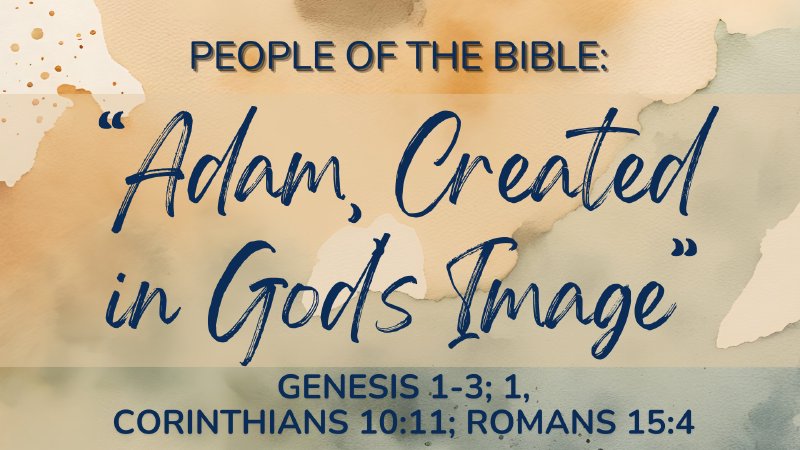 Traditional: "People of The Bible: 'Adam, Created in God's Image ...
