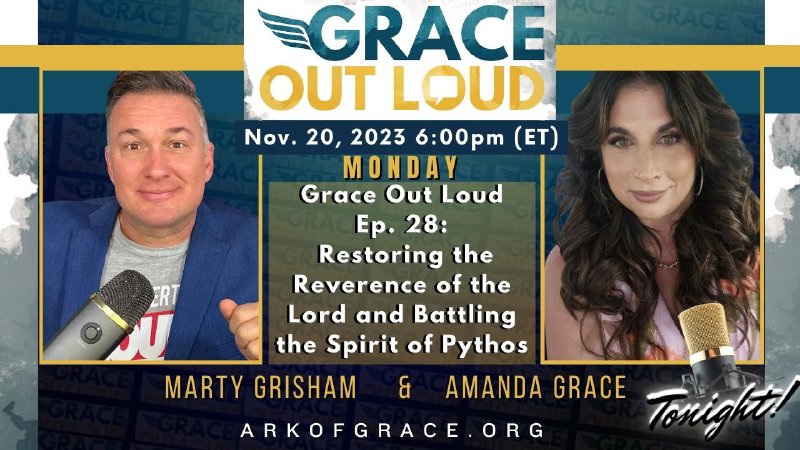 Grace Out Loud Ep. 28: Restoring the Reverence of the Lord and Battling ...