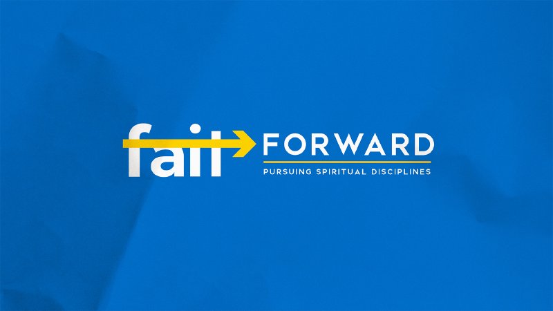 Fail Forward | Rockwall Friendship Baptist Church
