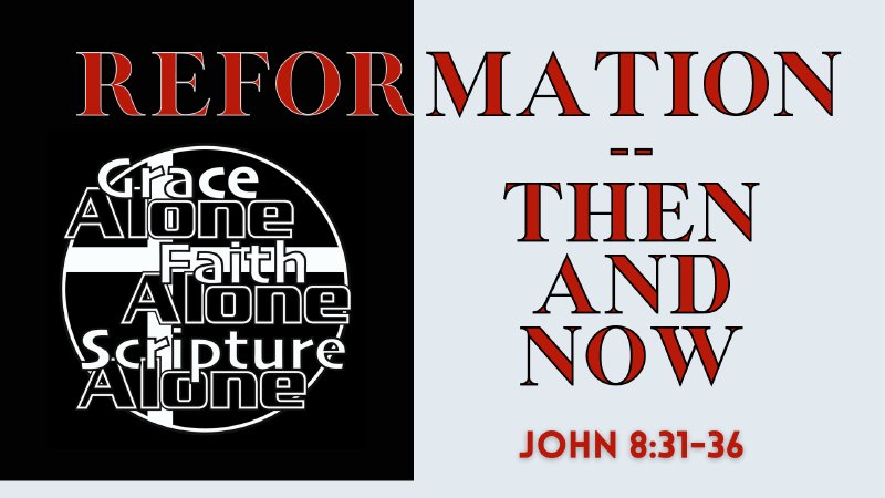 Reformation--Then and Now | Christ Our Savior Lutheran Church ...