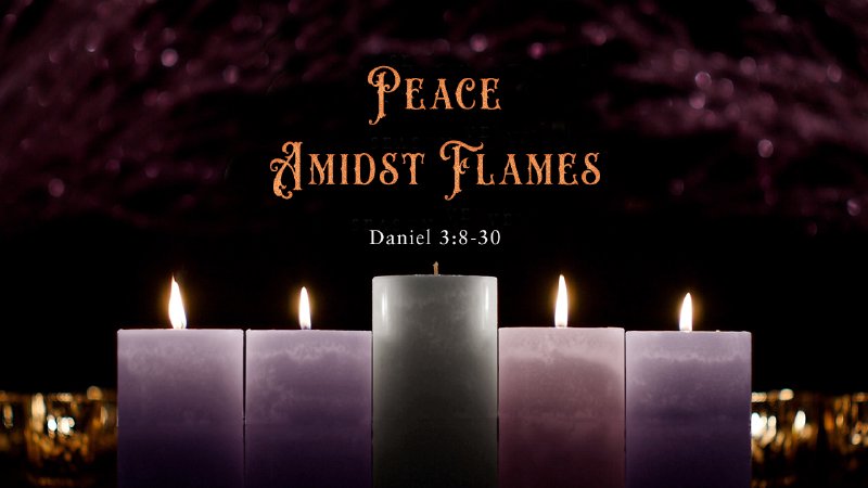 Peace Amidst the Flames | Milford Bible Church