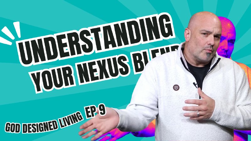 Understanding Your NEXUS Blend /// GOD DESIGNED LIVING | Eagle Mountain ...