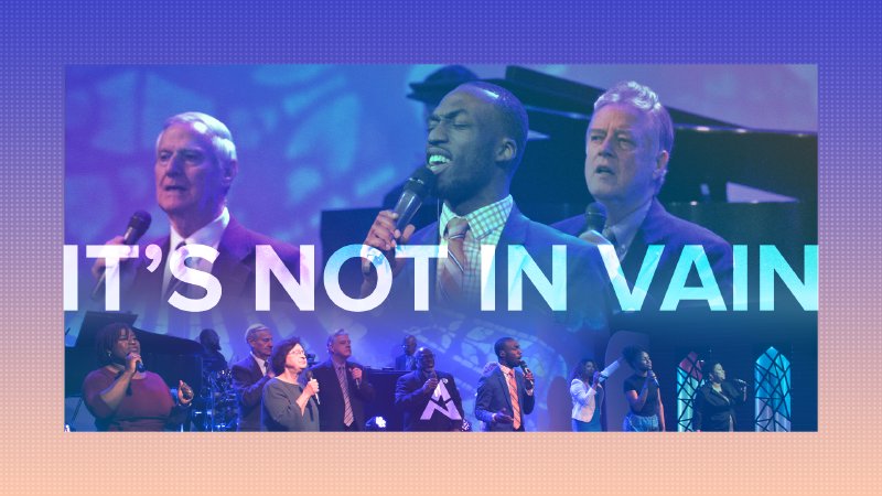 It's Not In Vain | All Nations Church