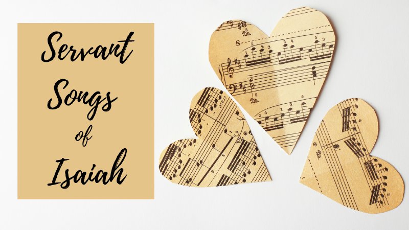 Servant Songs of Isaiah | Christ Hope Church