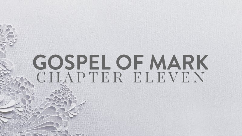 Gospel of Mark Devotion | Chapter 11 | North Side Baptist Weatherford
