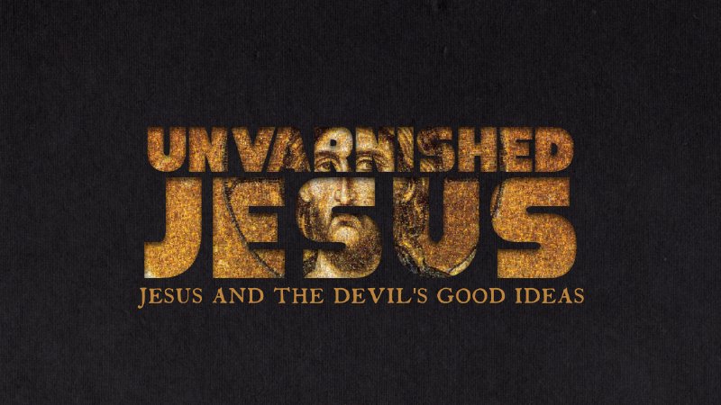 Jesus and the Devil's Good Ideas | Word of Life Church