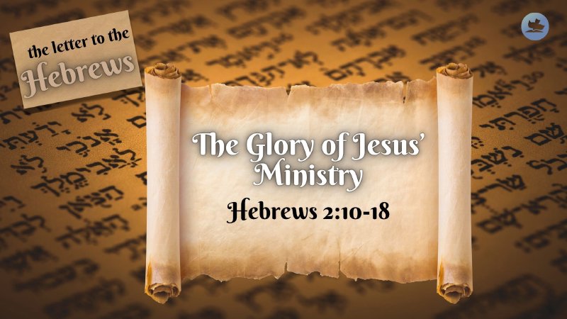 Hebrews 2:10-18 | The Glory of Jesus' Humanity | Pastor Jason Brown ...