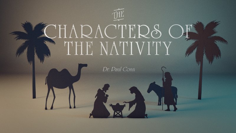 The Characters of the Nativity | North Cleveland Church of God