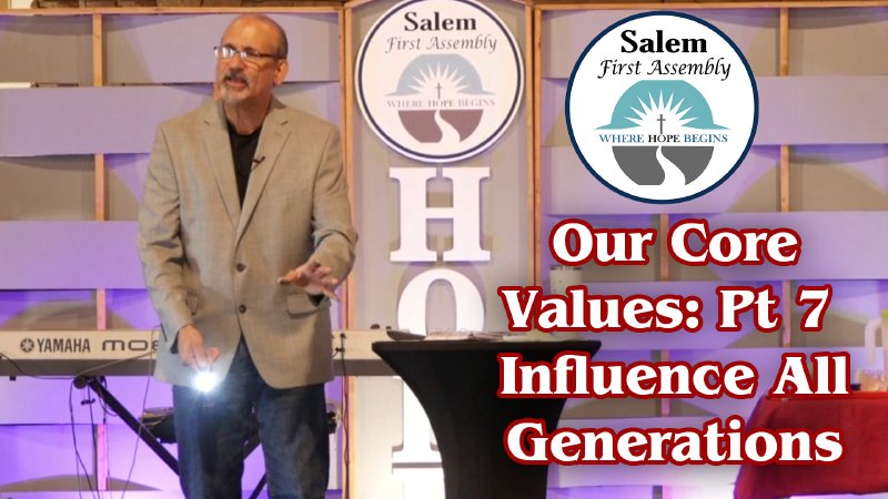 Our Core Values #7: Influence All Generations | First Assembly of God - NJ