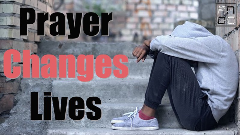 Prayer Changes Lives | A New Day Church