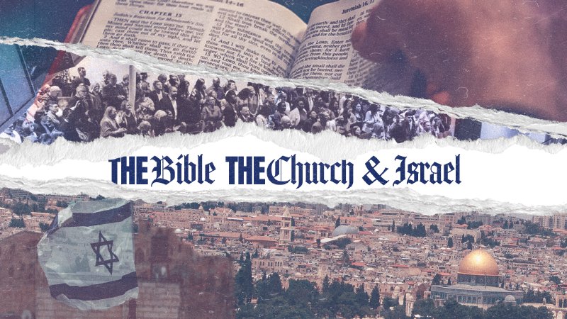 The Bible, The Church, and Israel | Good News Chapel