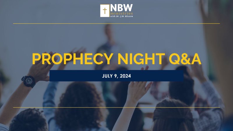 Prophecy Night Q&A | NBW Ministries