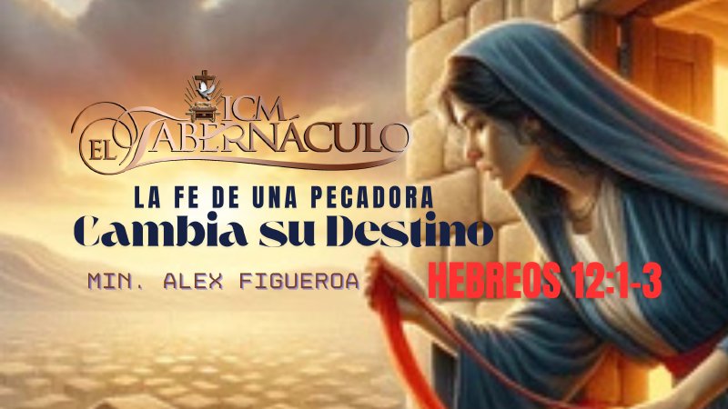 La Fe de una Pecadora cambia su Destino | ICM El Tabernaculo