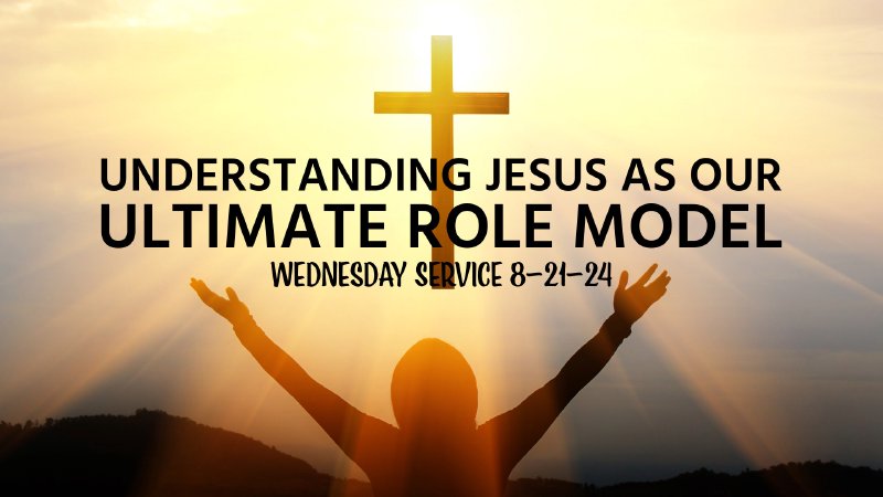 Understanding Jesus as Our Ultimate Role Model | The Christian Center ...
