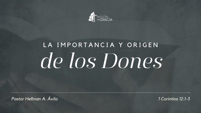 La Importancia y Origen de los Dones | Mision de Gracia