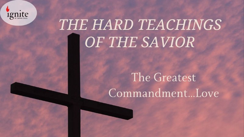 The Greatest Commandment ... Love | Central Trinity UMC