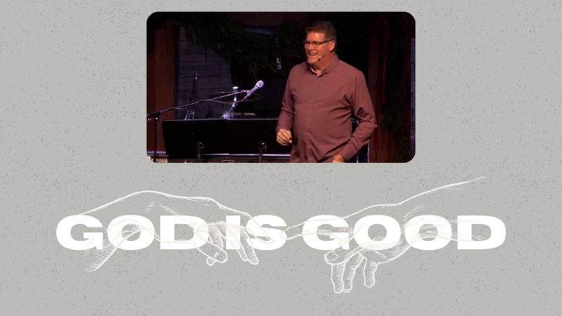 God Is Good | New River Assembly of God