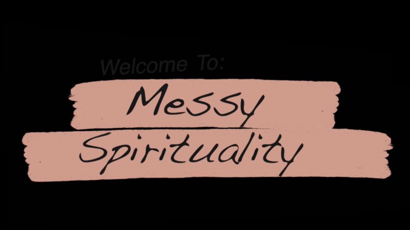 Messy Spirituality - Contemporary - God's Annoying Love | First United ...