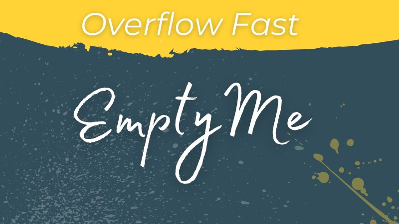 Empty Me | Wellspring Worship Center