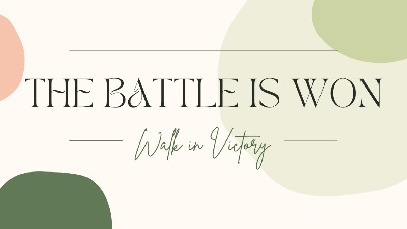 The Battle Is Won - Walk In Victory | Reach Church