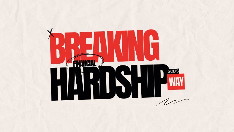 Breaking Financial Hardship (Part 1) | Life in Christ Church ...