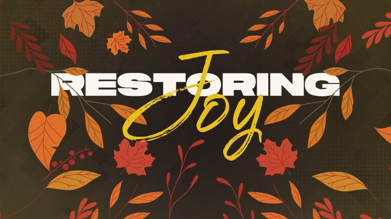 Restoring Joy | Christ Community Church