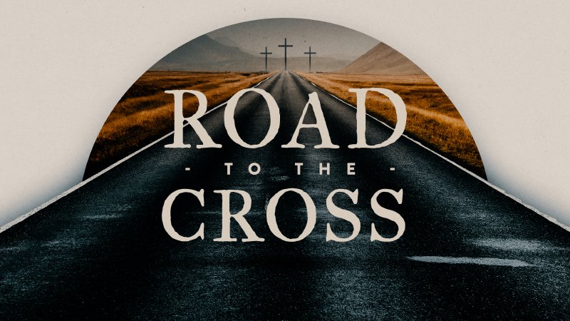 Road To The Cross: Week 1 | The Village Baptist Church