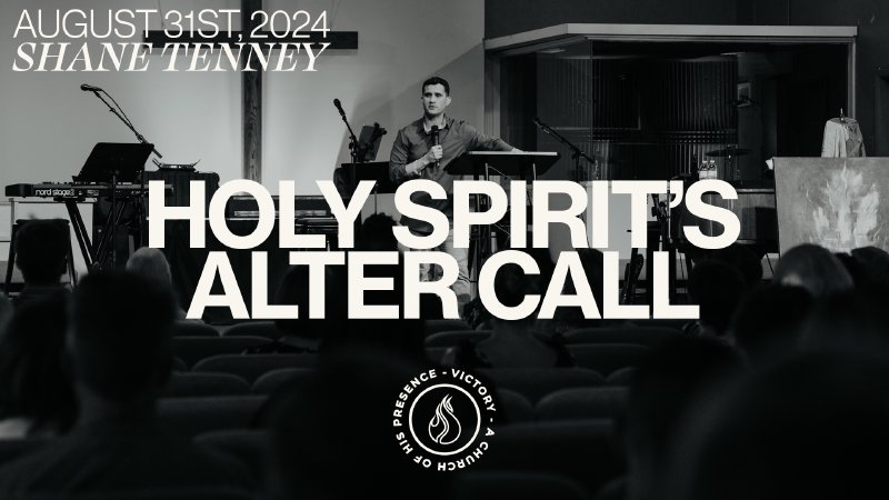 Holy Spirit's Alter Call | Victory - A Church of His Presence