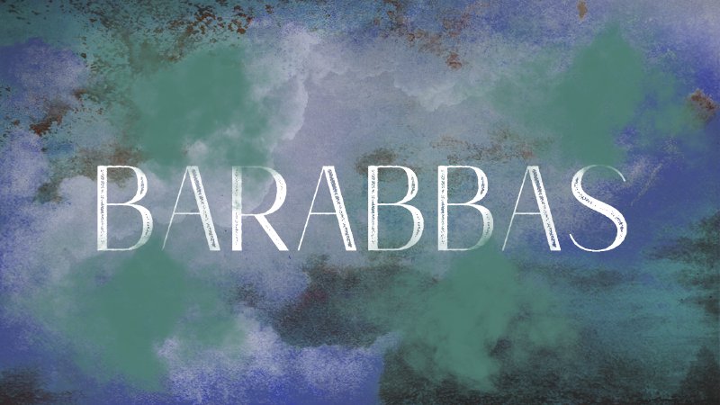 Barabbas | Discover Church
